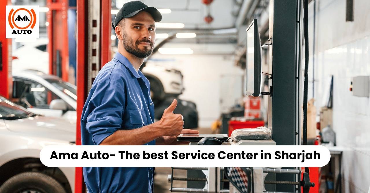 Ama Auto- The best Service Center in Sharjah