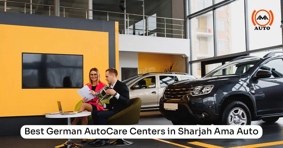 Best German AutoCare Centers in Sharjah Ama Auto - Ama Auto